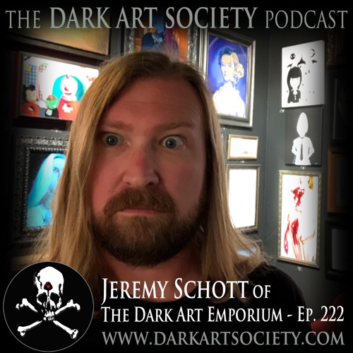 Stream Jeremy Schott/ Dark Art Emporium- Ep. 222 by The Dark Art ...