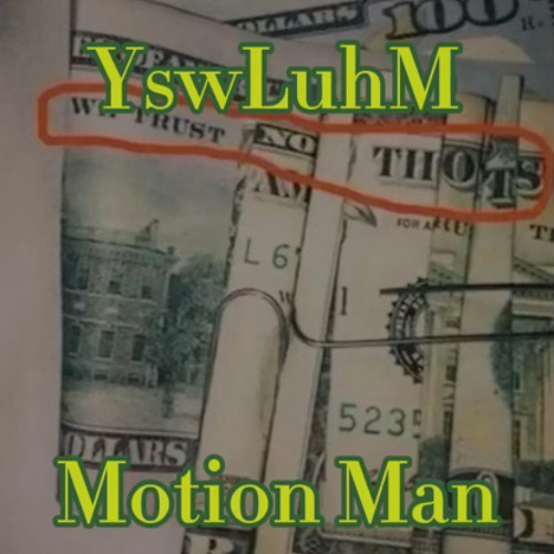 Stream Motion Man by YswLuhM | Listen online for free on SoundCloud