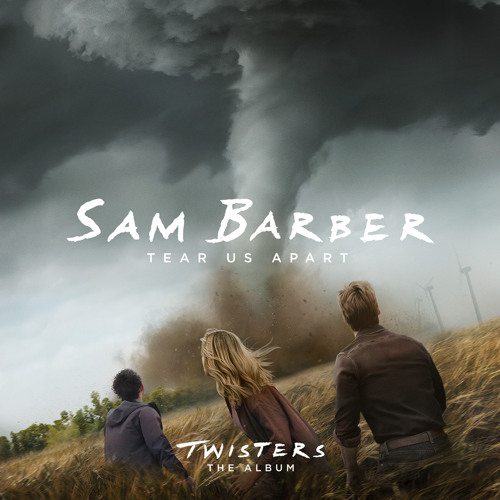 Stream Tear Us Apart (From Twisters: The Album) by Sam Barber | Listen ...