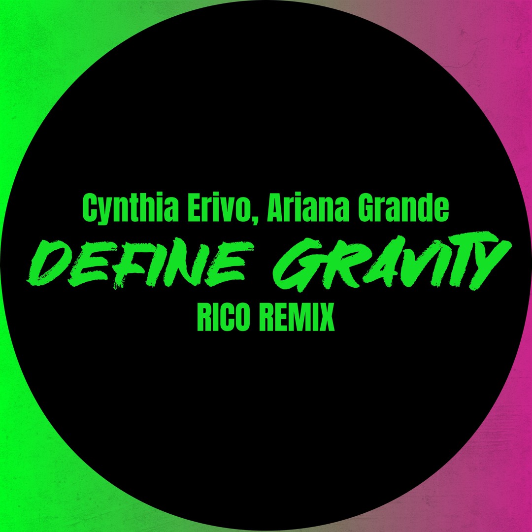 Stream Cynthia Erivo, Ariana Grande - Defying Gravity (Rico Remix) by ...