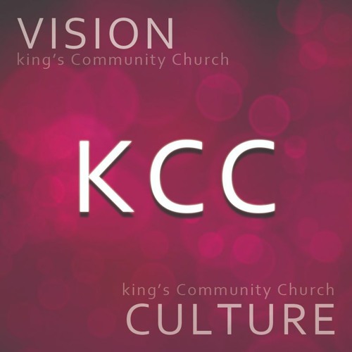 Stream KCC vision and culture | Acceptance by King's Community Church ...