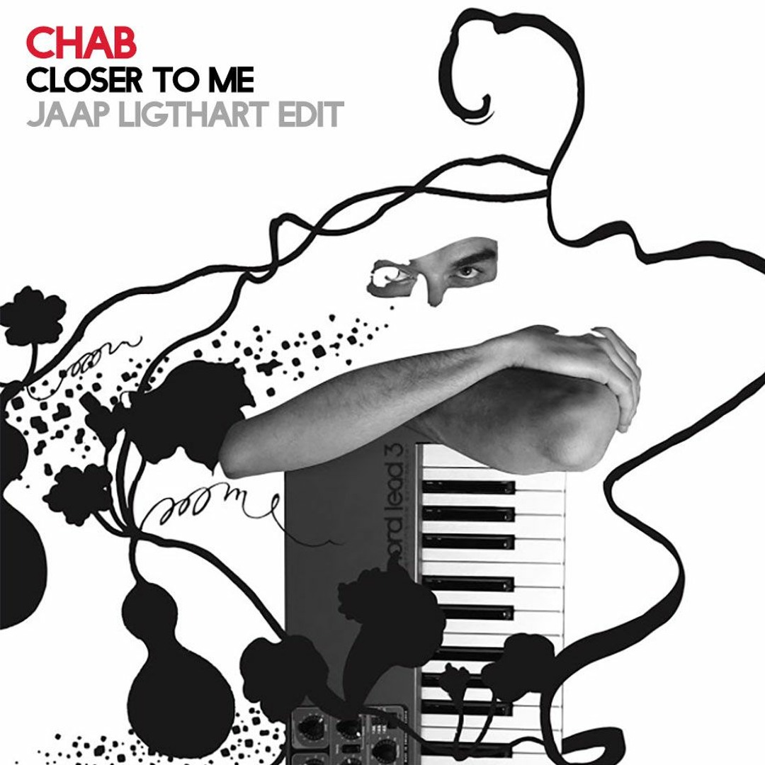 Stream Chab - Closer To Me (Jaap Ligthart Edit) by Jaap Ligthart ...