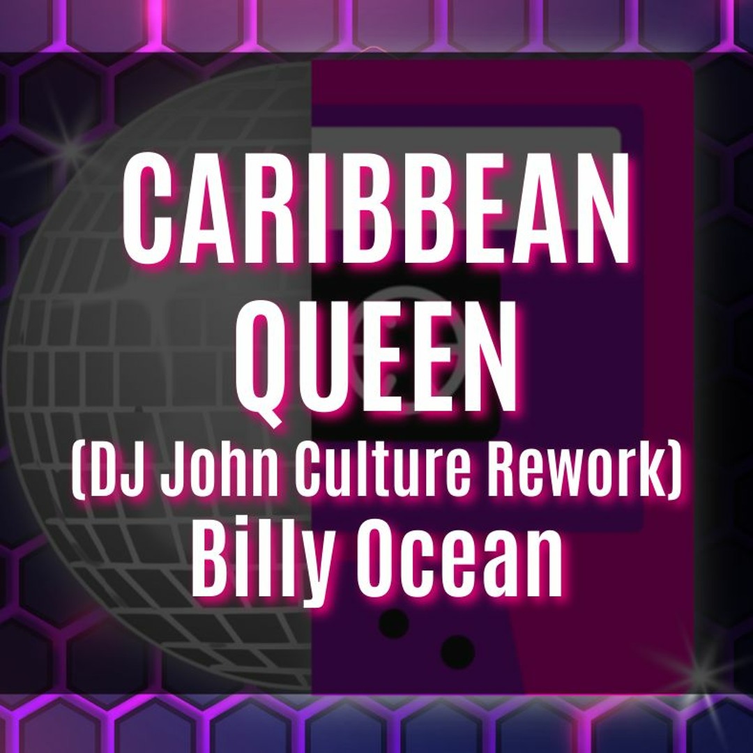 Stream CARIBBEAN QUEEN (DJ John Culture Rework-FLAC) Billy Ocean by DJ ...