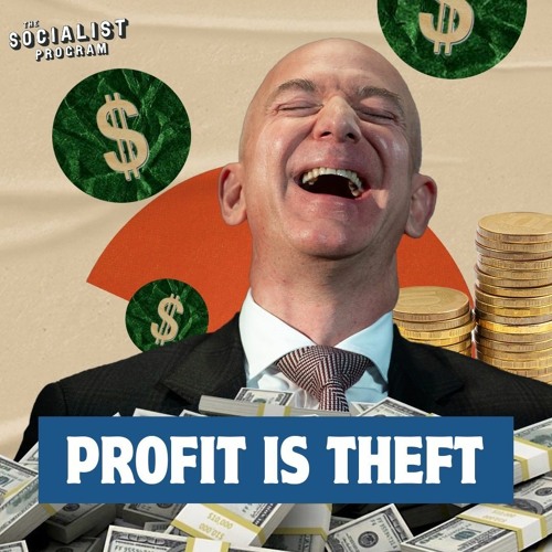 Stream Why Profit is Theft by The Socialist Program with Brian Becker ...