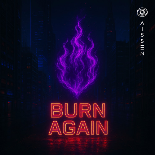 Stream Burn Again (Extended Version) by AISSEN | Listen online for free ...