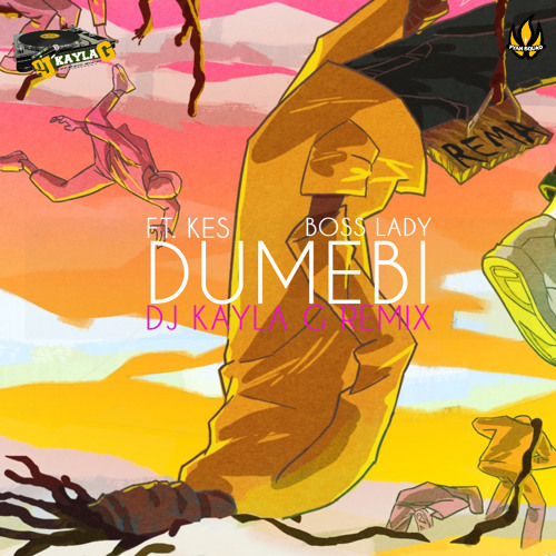REMA x KES - Boss Lady Dumebi (DJ Kayla G REMIX) - FYAH SQUAD Sound # ...