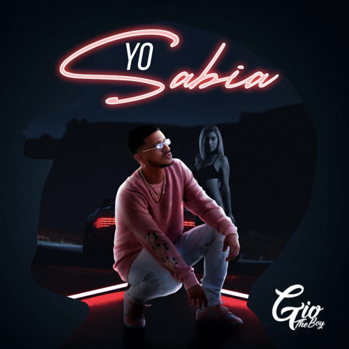 Stream Yo Sabia by Gio "TheBoy" | Listen online for free on SoundCloud
