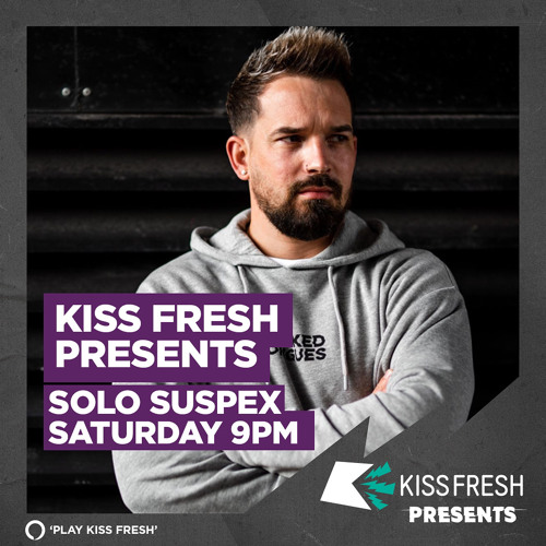 Stream KISS Fresh Presents - Solo Suspex [2 Hour Show] by Solo Suspex ...