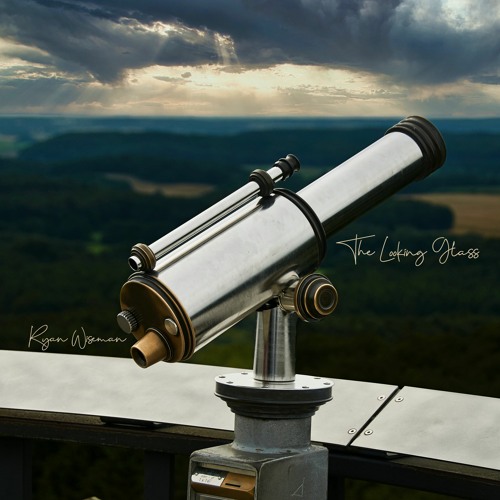 Stream The Looking Glass by Ryan Wiseman | Listen online for free on ...