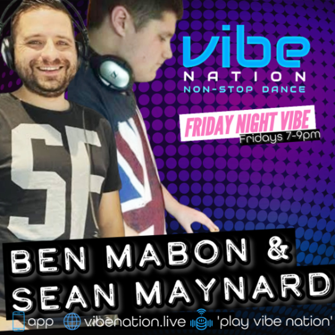 Stream Friday Night Vibe with DJ Ben Mabon & Sean Maynard (23rd May ...