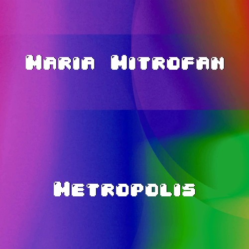 Stream Maria Mitrofan - Metropolis by Maria Mitrofan | Listen online ...