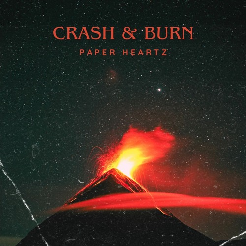 Stream Crash & Burn by Paper Heartz | Listen online for free on SoundCloud