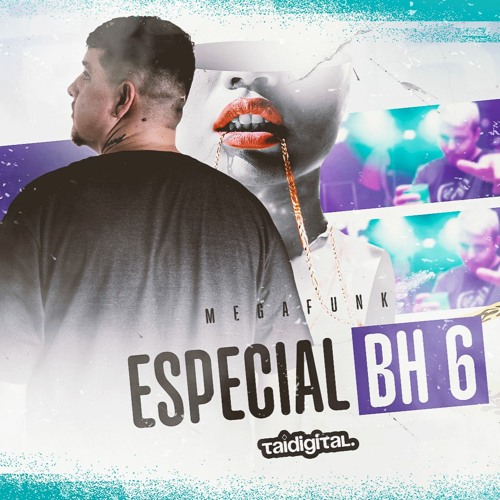 Stream MEGA ESPECIAL BH 6 - (TAIDigital) 2022 by TAI Digital | Listen ...