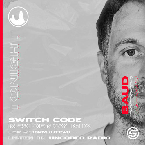 Stream Uncoded Radio present Switch Code - 22:00 - 23:00 by BAUD ...
