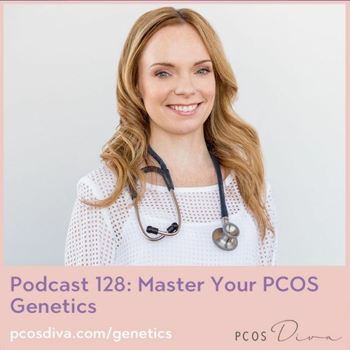 Stream episode 128 - Master Your PCOS Genetics by pcosdiva podcast ...