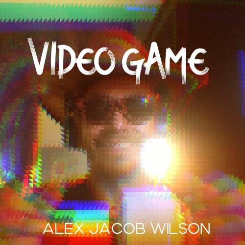 Stream VIDEO GAME - ALEX JACOB WILSOn by alexjacobwilson | Listen ...