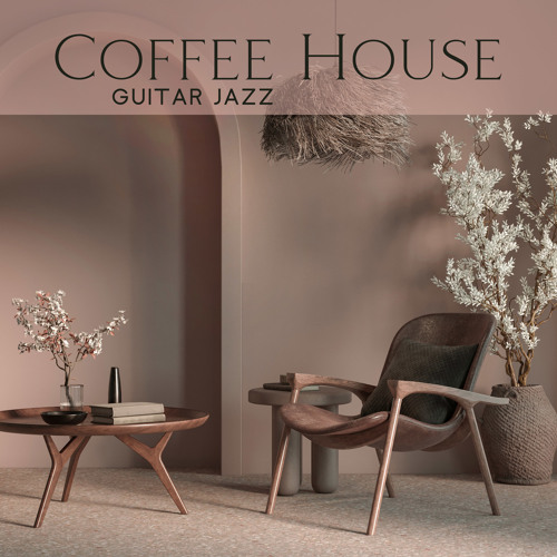 Stream Coffee House Guitar Jazz by Jazz Guitar Club | Listen online for ...
