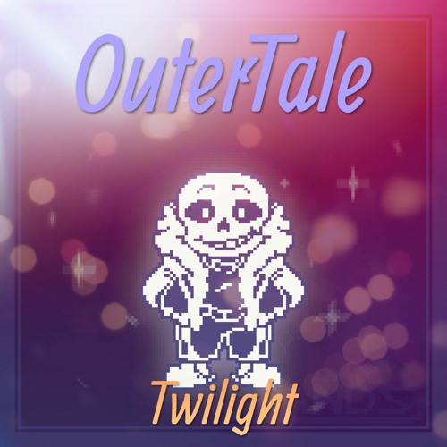 Stream OuterTale: Cosmic Dust - Twilight [Novafied] by ItzNova | Listen ...