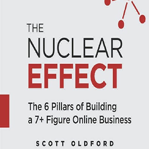 Stream #DOWNLOAD The Nuclear Effect: The 6 Pillars of Building a 7+ Figure Online Business from ...