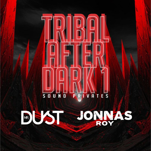 Listen to Mr Dust & Jonnas Roy Press. Tribal After Dark Vol 1 Sound ...