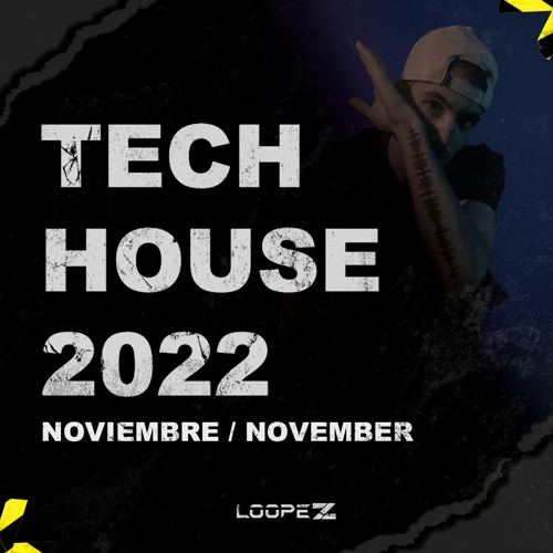 Stream Tech House Sessions - Noviembre / November 2022 @ Loopez.music ... Stream Tech House Sessions - Noviembre / November 2022 @ Loopez.music ...