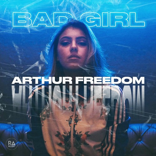 Stream Arthur Freedom - Bad Girl by Arthur Freedom | Listen online for ...