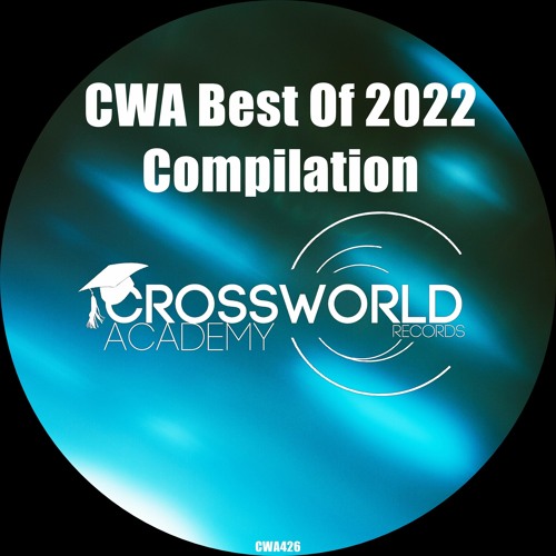 Stream CWA Best Of 2022 Compilation (Snippet) by Crossworlder Music LTD ...