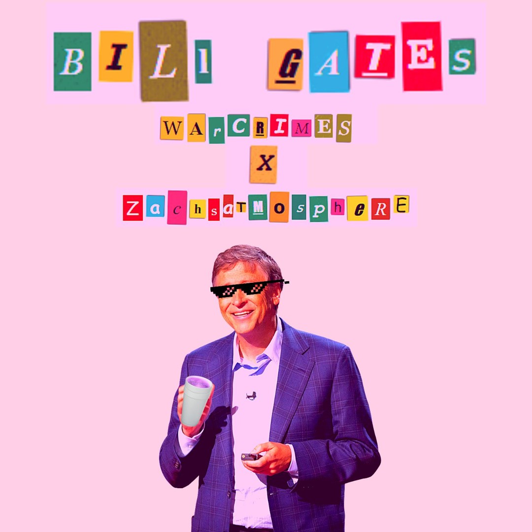 Stream Bill Gates (Billion Dollar Bill) ZachsAtmosphere x WARCRIMES by ...