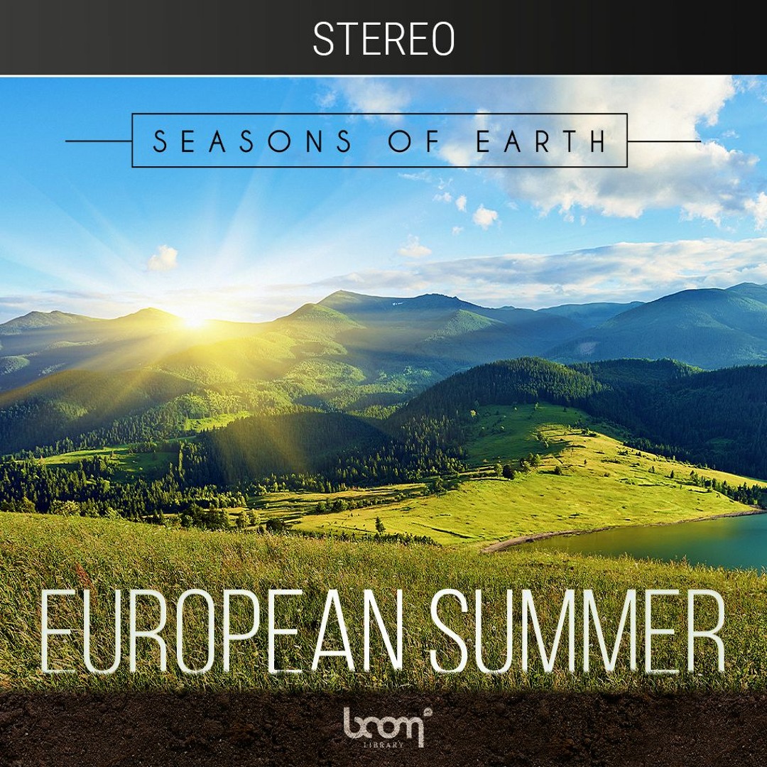 Stream SEASONS OF EARTH - EUROPEAN SUMMER | Demo Stereo by BOOM Library ...