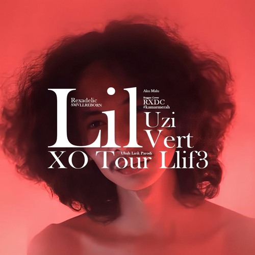 Stream Aku Malu Lil Uzi Vert Xo Tour Life Reggae Cover By Rxdc