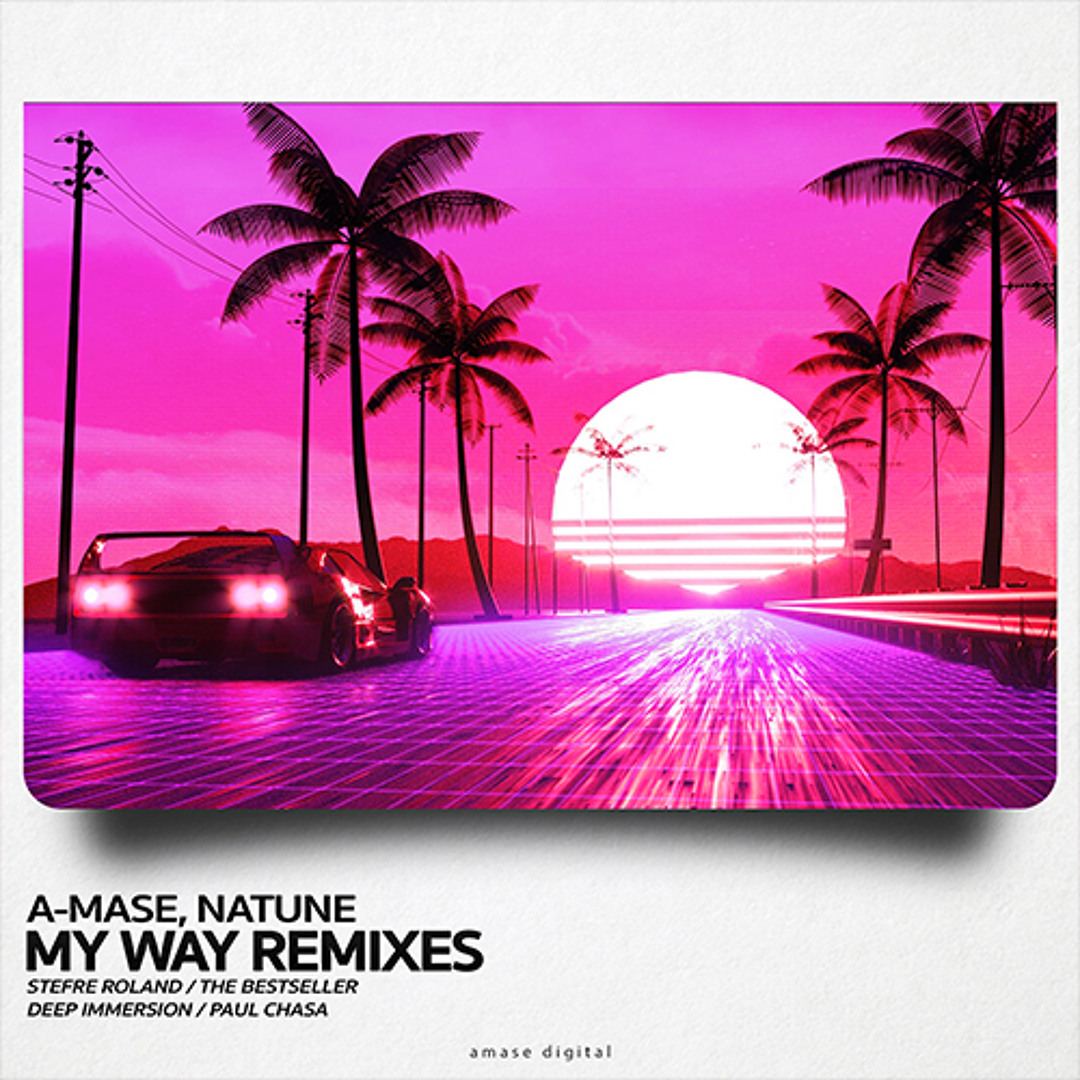 Stream A-Mase, Natune - My Way [Remixes Sampler] by A-Mase / Ensonic ...