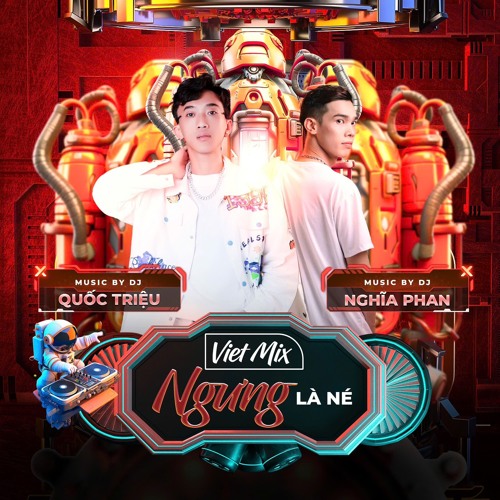 Listen to music albums featuring NST VIETMIX NGƯNG LÀ NÉ VOL 2 Quốc Triệu Ft Nghĩa Phan by Nghĩa ...