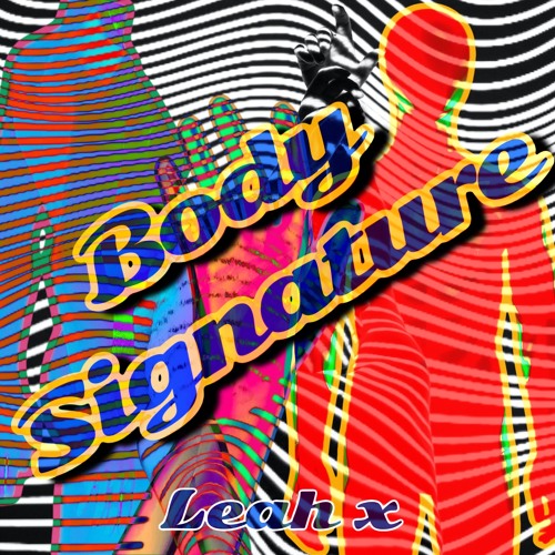 Stream BODY SIGNATURE by LeahX | Listen online for free on SoundCloud