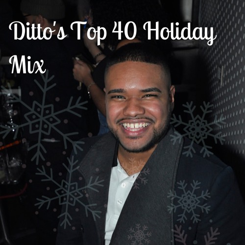 Stream Dittos TOP 40 Holiday Mix by DJ DITTO | Listen online for free ...