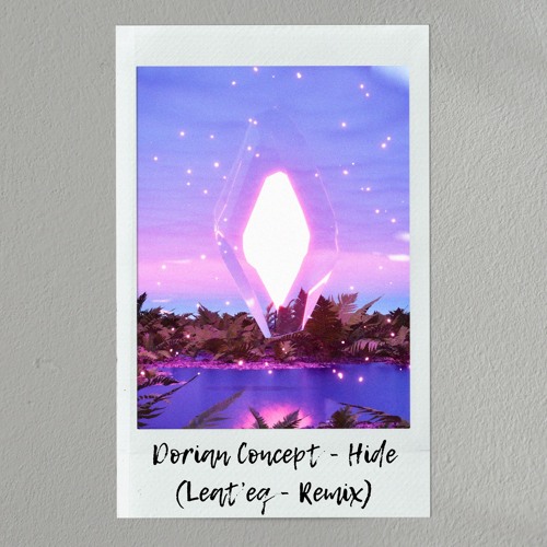 Stream Dorian Concept - Hide (Leat'eq Remix) by Leat'eq | Listen online ...