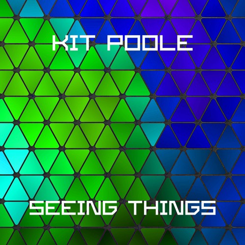 Stream Kit Poole - Seeing Things by Kit Poole | Listen online for free ...