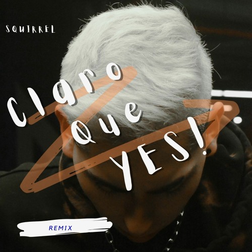 Stream Claro Que Yes! by Squirrel | Listen online for free on SoundCloud