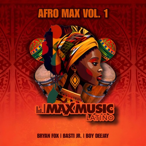 Stream Afro Max Vol. 1 [Bryan Fox, Basti Jr. & Boy Deejay] by MAX MUSIC LATINO | Listen online ...