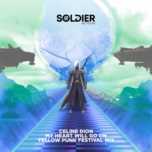 Stream Celine Dion - My Heart Will Go On (Yellow Pvnk Festival Mix) by Soldier Network | Listen ...