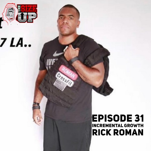Stream The Size Up Episode 31 - "Incremental Growth" with Rick Roman by National Fire Radio ...