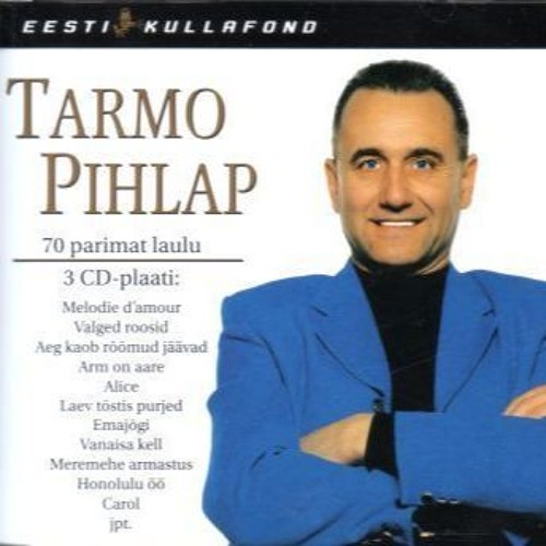 Stream Tarmo Pihlap - Miks sa vaatad täis igatsust teele by melody ...