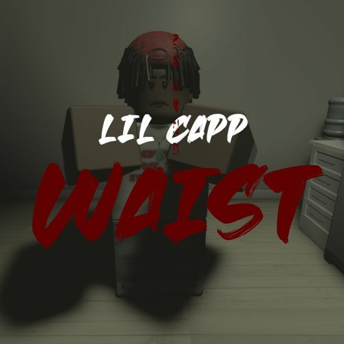 Stream Lil Capp - Waist by Trey | Listen online for free on SoundCloud