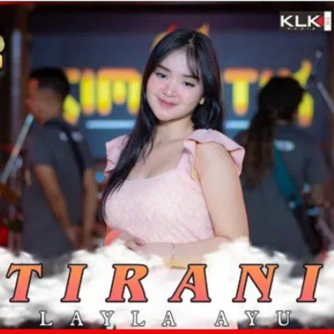 Stream Laila Ayu Kdi - Tirani Simpatik Music by Lali_Official | Listen online for free on SoundCloud