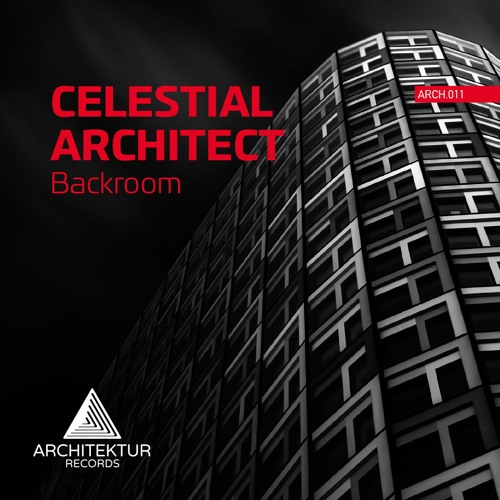 Stream ARCH011 Celestial Architect - Backroom by Architekturrecords ...