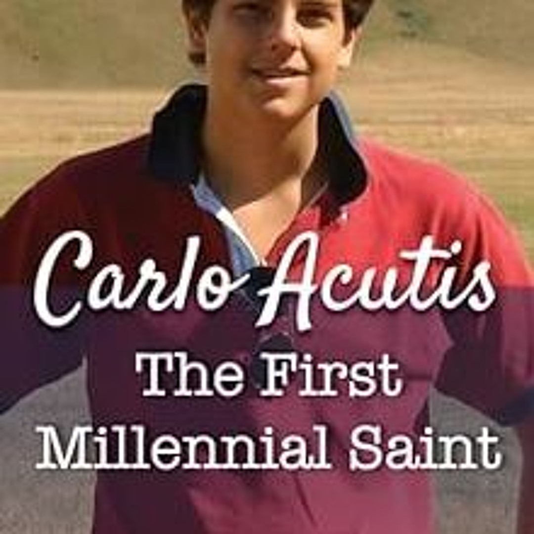 Listen to music albums featuring * Carlo Acutis: The First Millennial ...