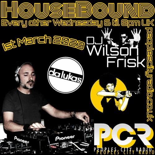 Stream HouseBound - 1st March 2023 .. Ft. Da Lukas by Wilson Frisk ... Stream HouseBound - 1st March 2023 .. Ft. Da Lukas by Wilson Frisk ...