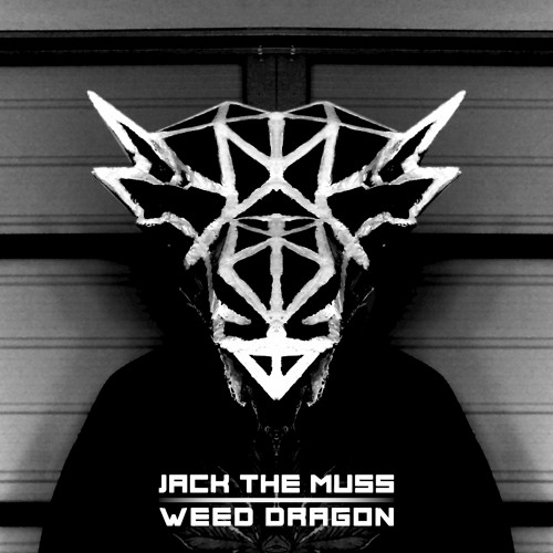 Stream Jack The Muss | Listen to Weed Dragon playlist online for free ...