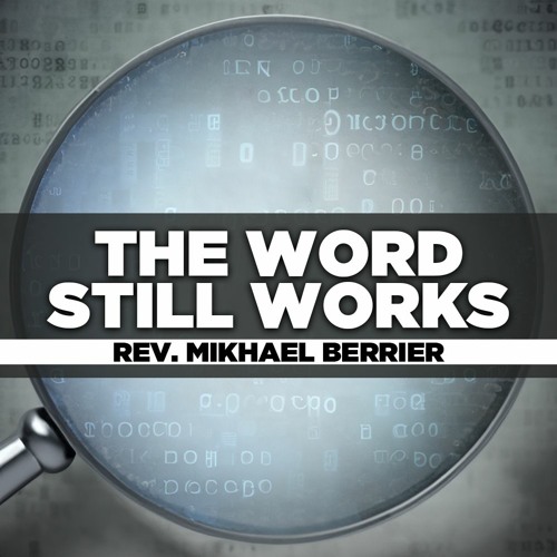 Stream Rev. Mikhael Berrier - 2023.05.28 SUN AM TEACHING - The Word ...