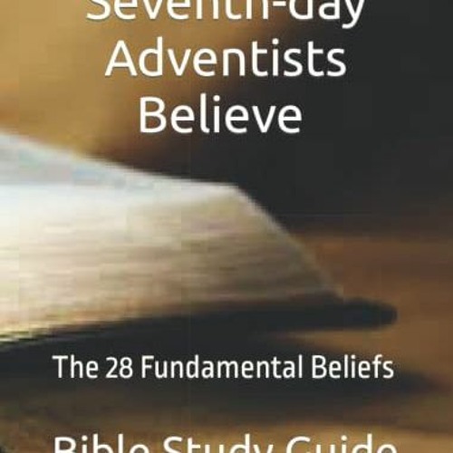Stream ![ Seventh-day Adventists Believe Bible Study Guide, The 28 ...