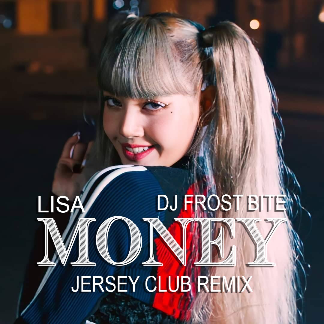 Stream Lisa - Money ( DJ FROST BITE JERSEY CLUB REMIX ) by DJ FROST ...